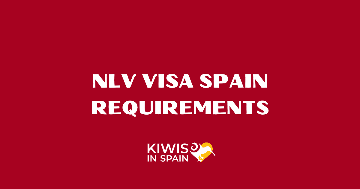 Best 10 NLV Visa Spain Requirements by Kiwi Lily